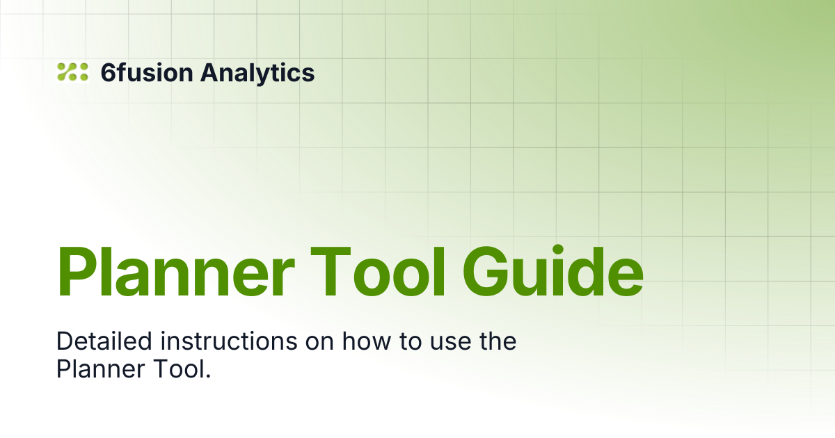 Planner Tool Guide | 6fusion Analytics